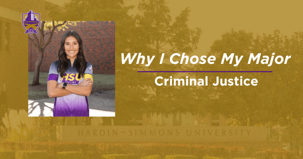 Why I Chose My Major: Criminal Justice - Hardin-Simmons University